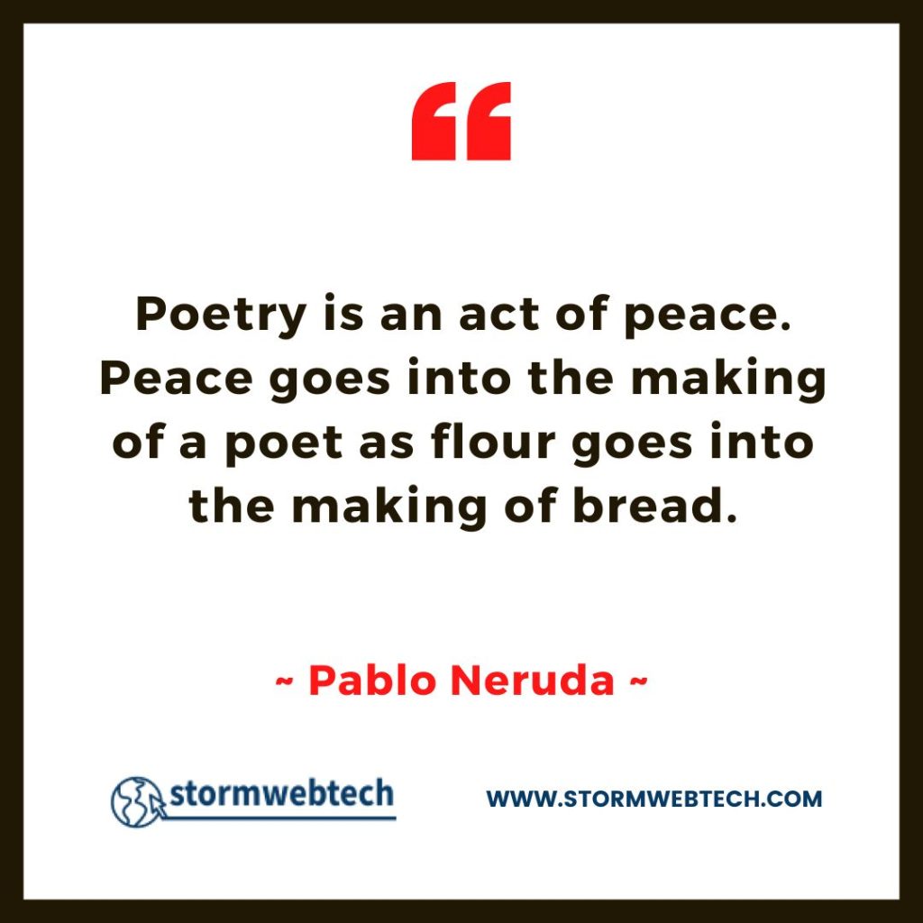 100 + Famous Pablo Neruda Quotes On Love, Life