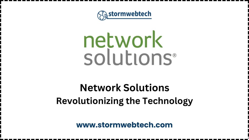Network Solutions : Revolutionizing The Technology In 2023